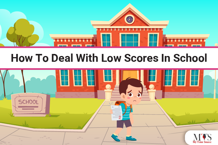 How To Deal With Low Scores In School: 5 Expert Tips!